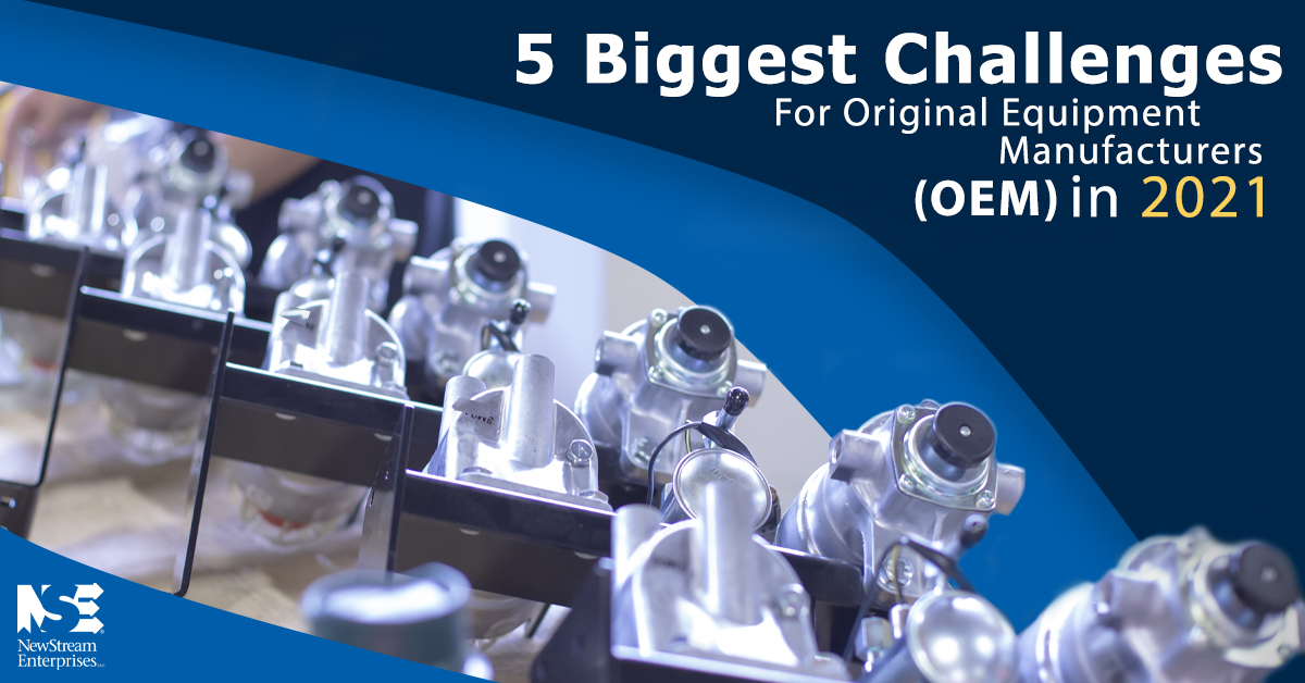 Biggest Challenges for OEMs in 2021 - NewStream Enterprises